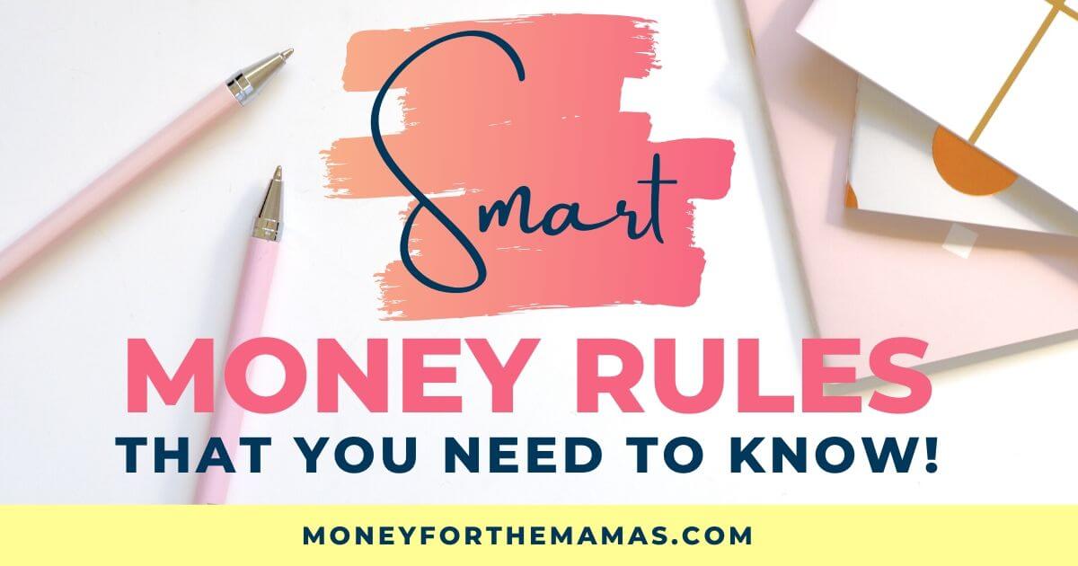 Smart Money Rules That You Need To Know - Money for the Mamas