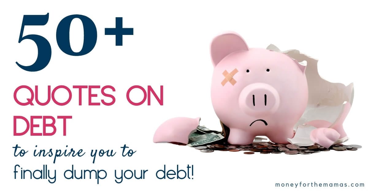 50+ Debt Free Quotes to Motivate You to Finally Dump Your Debt- MFTM