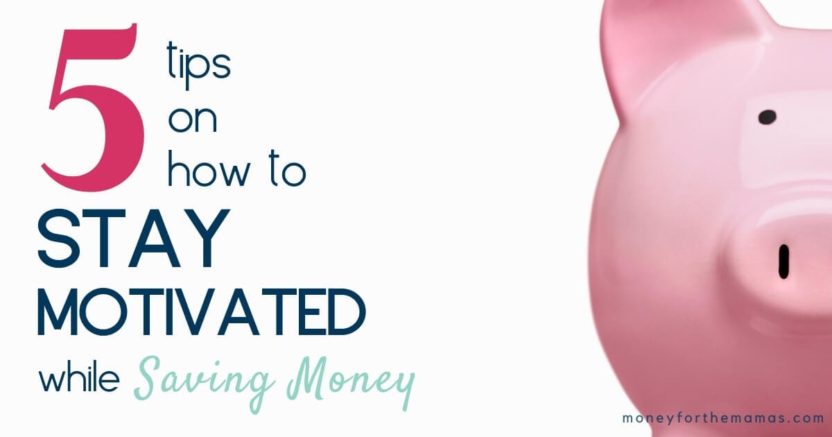 5 Tips on Finding the Motivation to Save Money (just like the pros)! - MFTM
