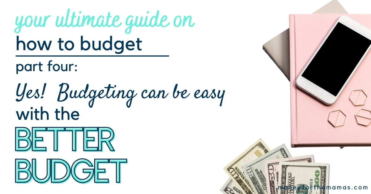 Yes! Budgeting Can Actually Be Easy (With a Better Budget)