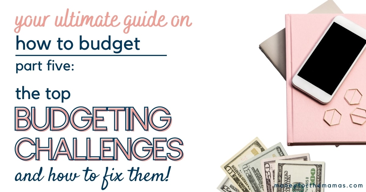 10 Most Common Budgeting Challenges (and How to Fix Them)