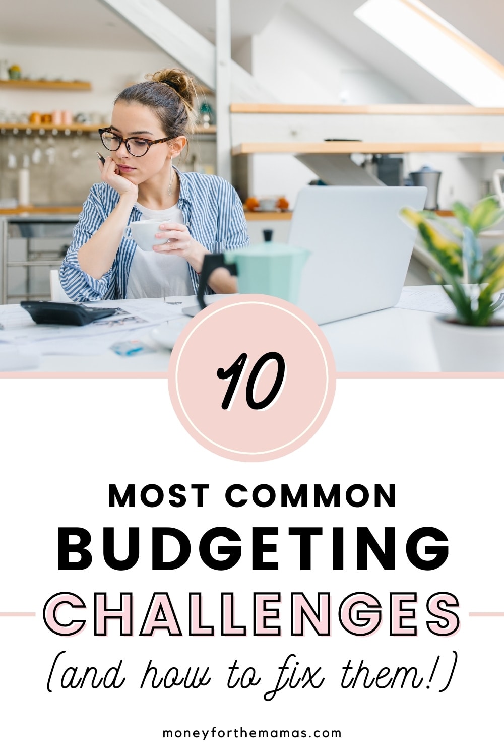 10 Most Common Budgeting Challenges (and How to Fix Them)