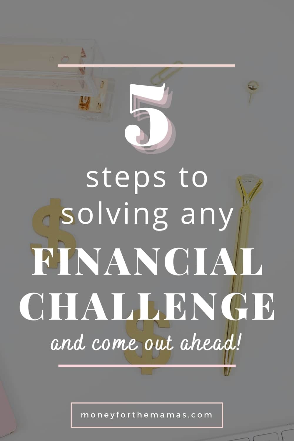 5 Steps to Solving Any Financial Challenge You Come up Against - MFTM