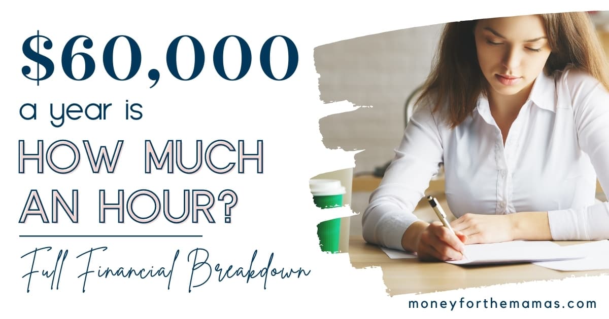  60k A Year Is How Much An Hour Full Financial Breakdown 