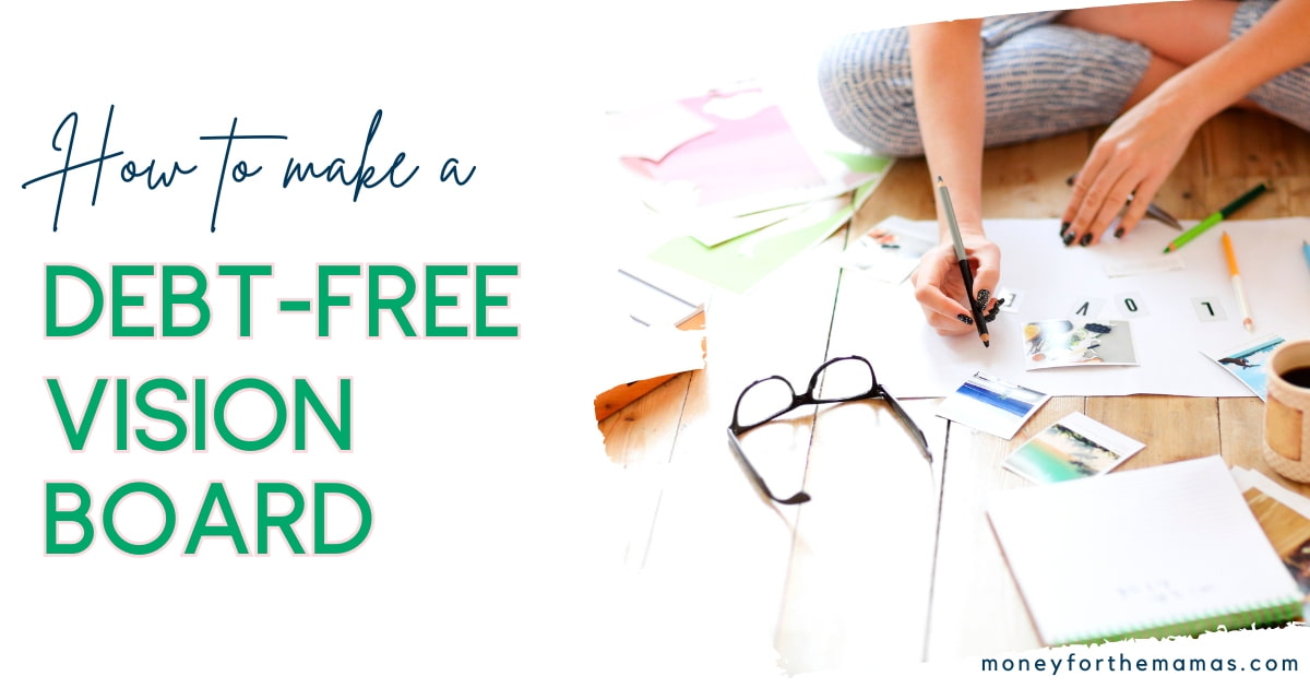 How to Make a Debt-Free Vision Board (Goals into Reality)