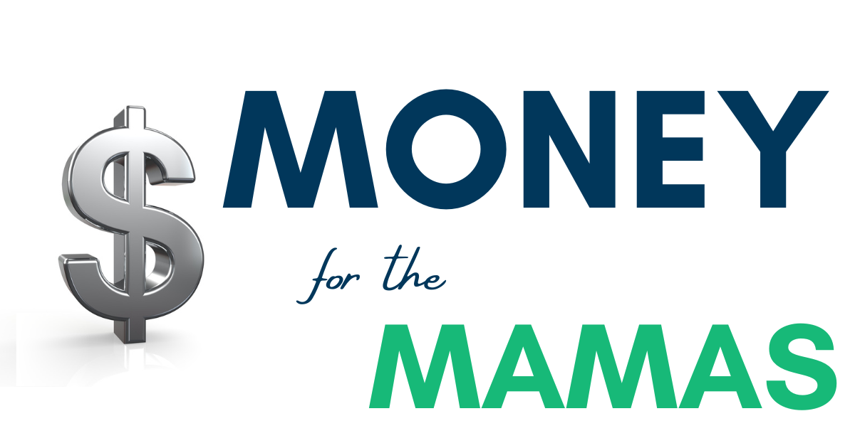 Money for the Mamas | Personal Finance for Moms